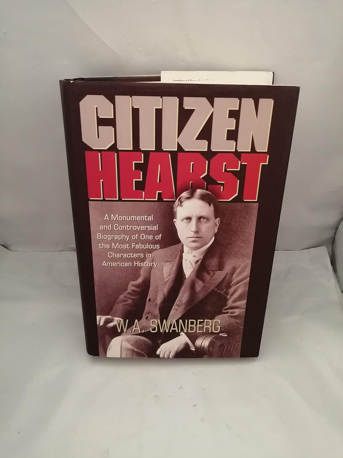 Citizen Hearst: A Biography of William Randolph Hearst: Swanberg, W. A ...