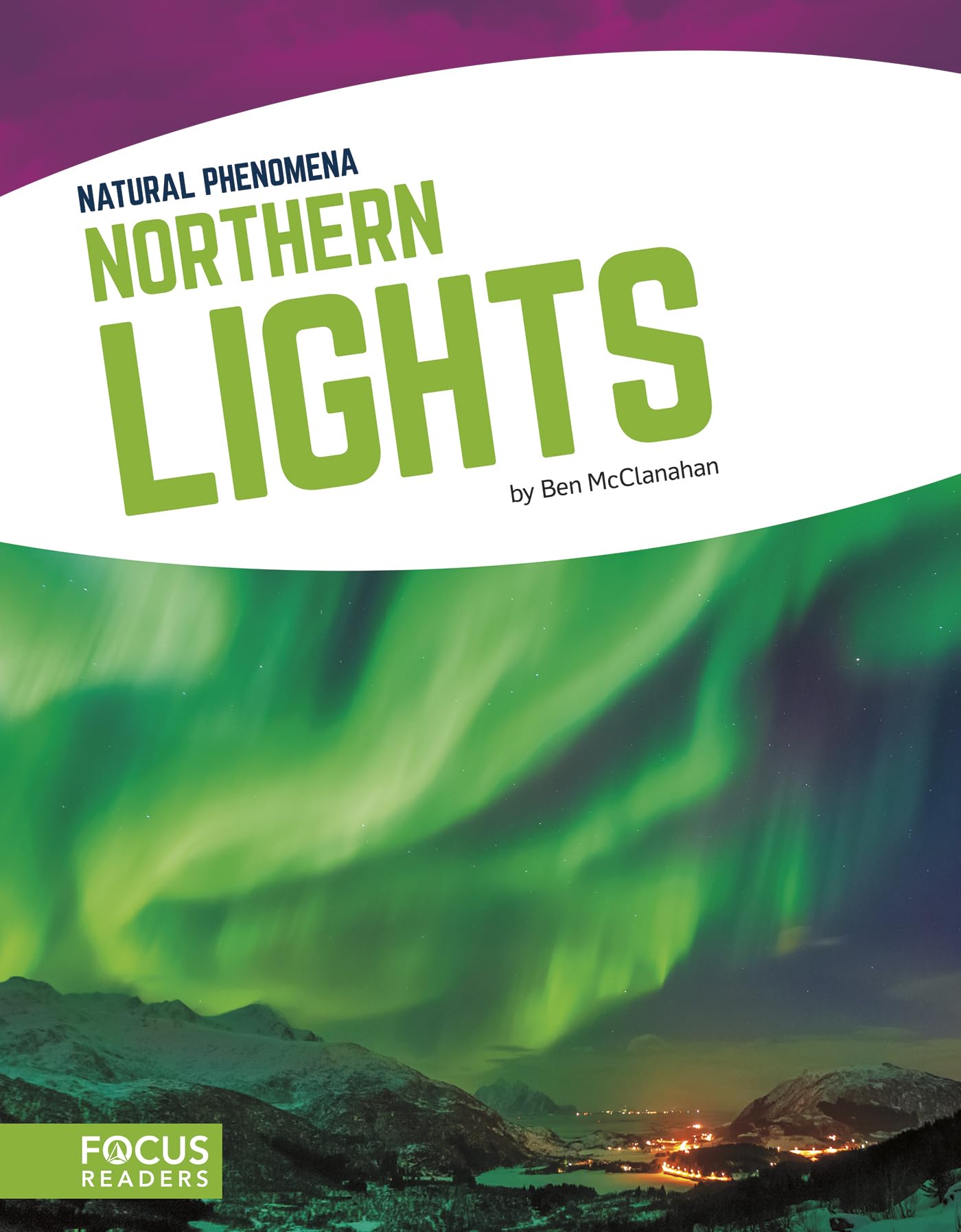 Northern Lights (Focus Readers: Natural Phenomena: Navigator Level ...