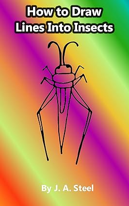 Amazon.com: How to Draw Lines into Insects eBook : Steel, J. A ...