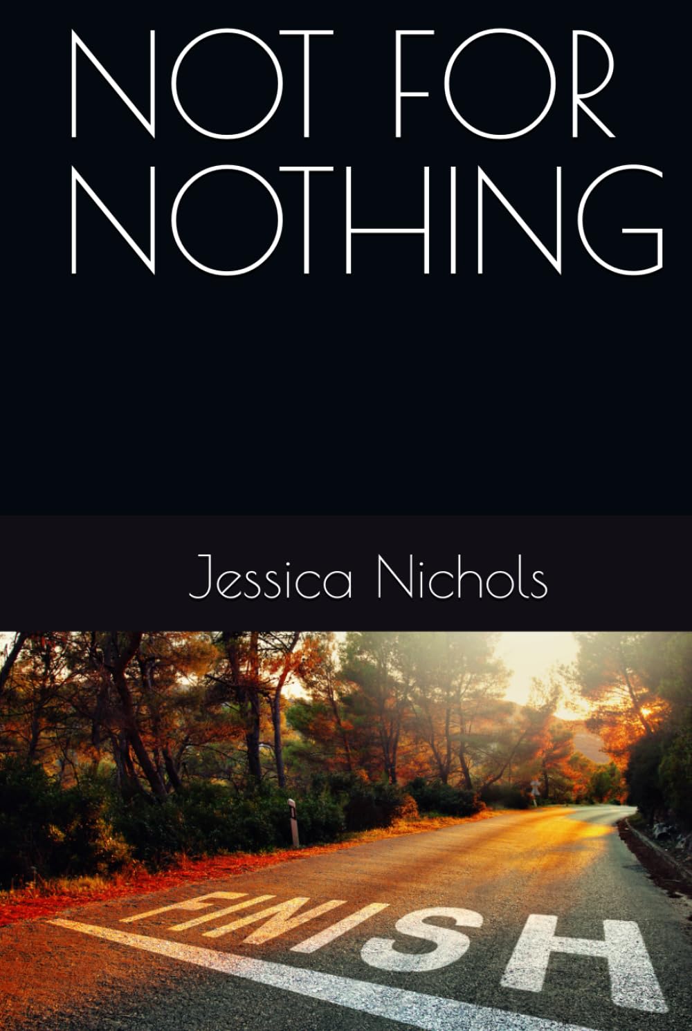 NOT FOR NOTHING: Nichols, Ms. Jessica Marie: 9798864882177: Amazon.com ...