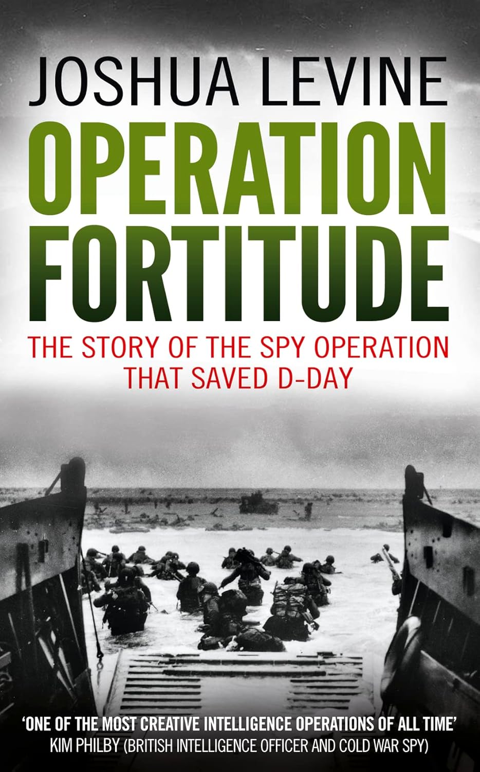 Operation Fortitude: The True Story of the Key Spy Operation of WWII ...
