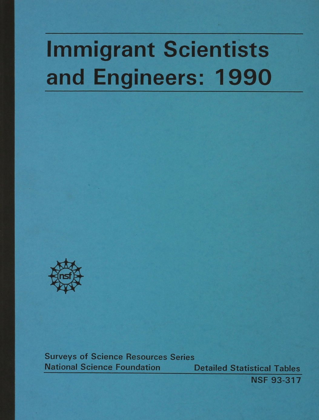 Immigrant Scientists and Engineers, 1990: Streeter, Joanne P ...