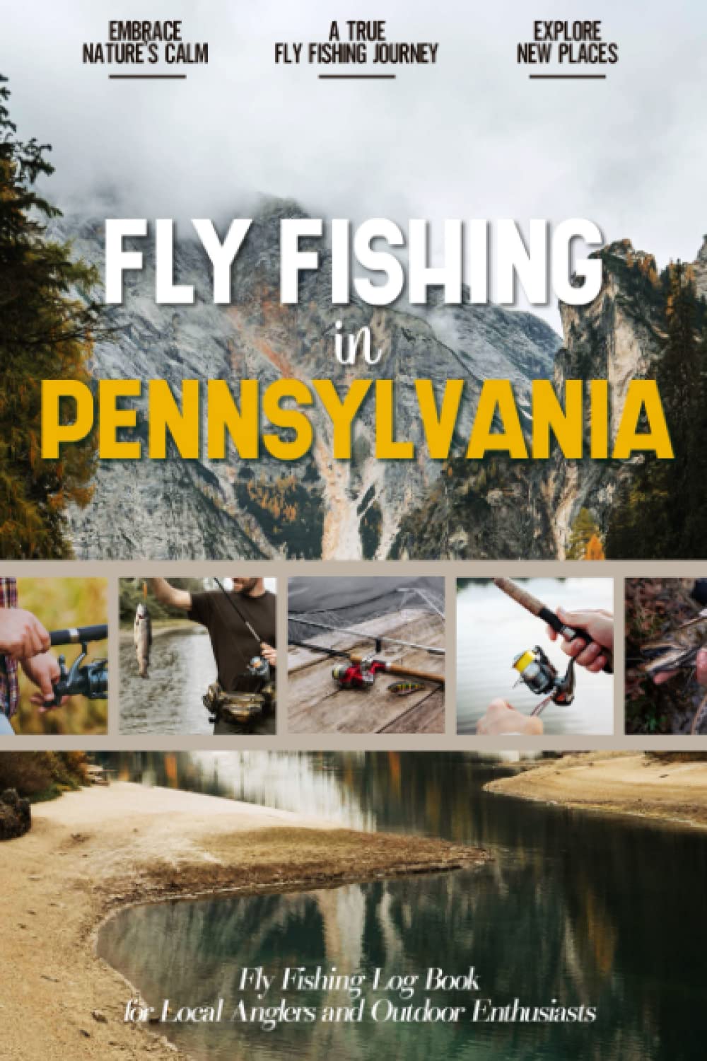 Fly Fishing in Pennsylvania: Fly Fishing Log Book for Local Backyard ...
