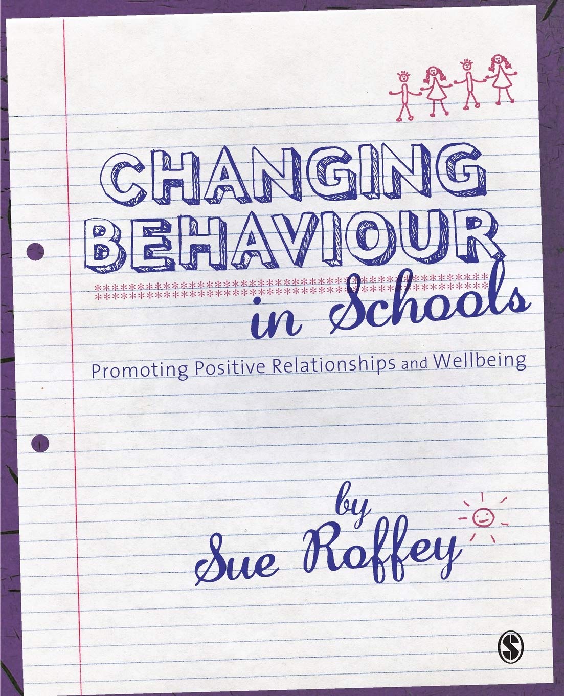Changing Behaviour in Schools: Promoting Positive Relationships and ...