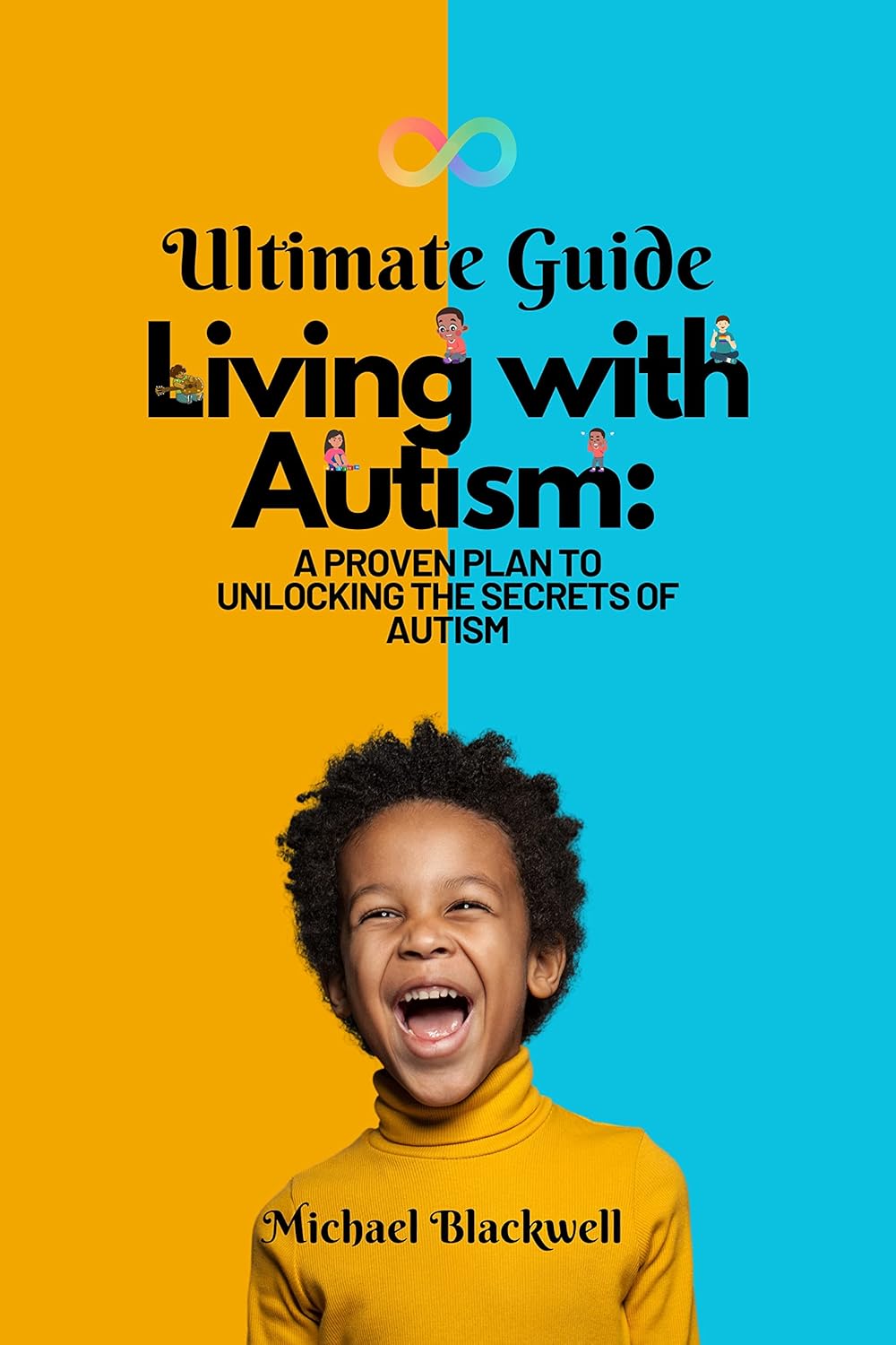 Ultimate guide to living with autism: A proven plan to Unlocking the ...