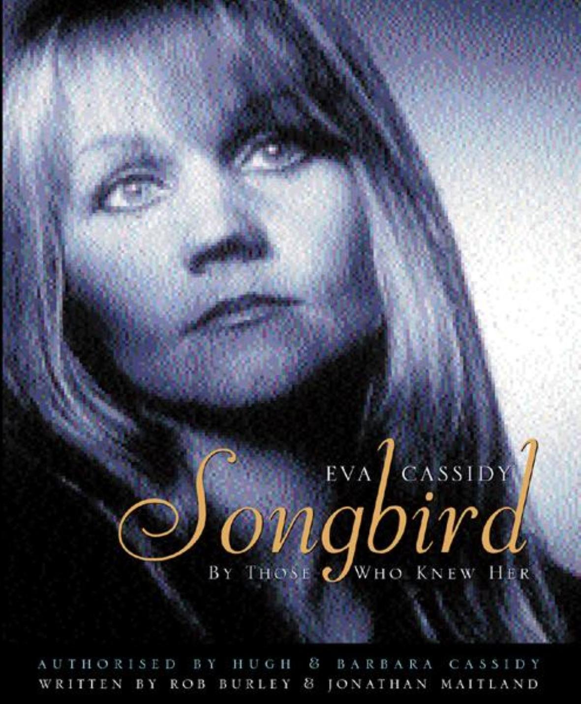 Amazon | Eva Cassidy: Songbird - By Those Who Knew Her Authorised by ...