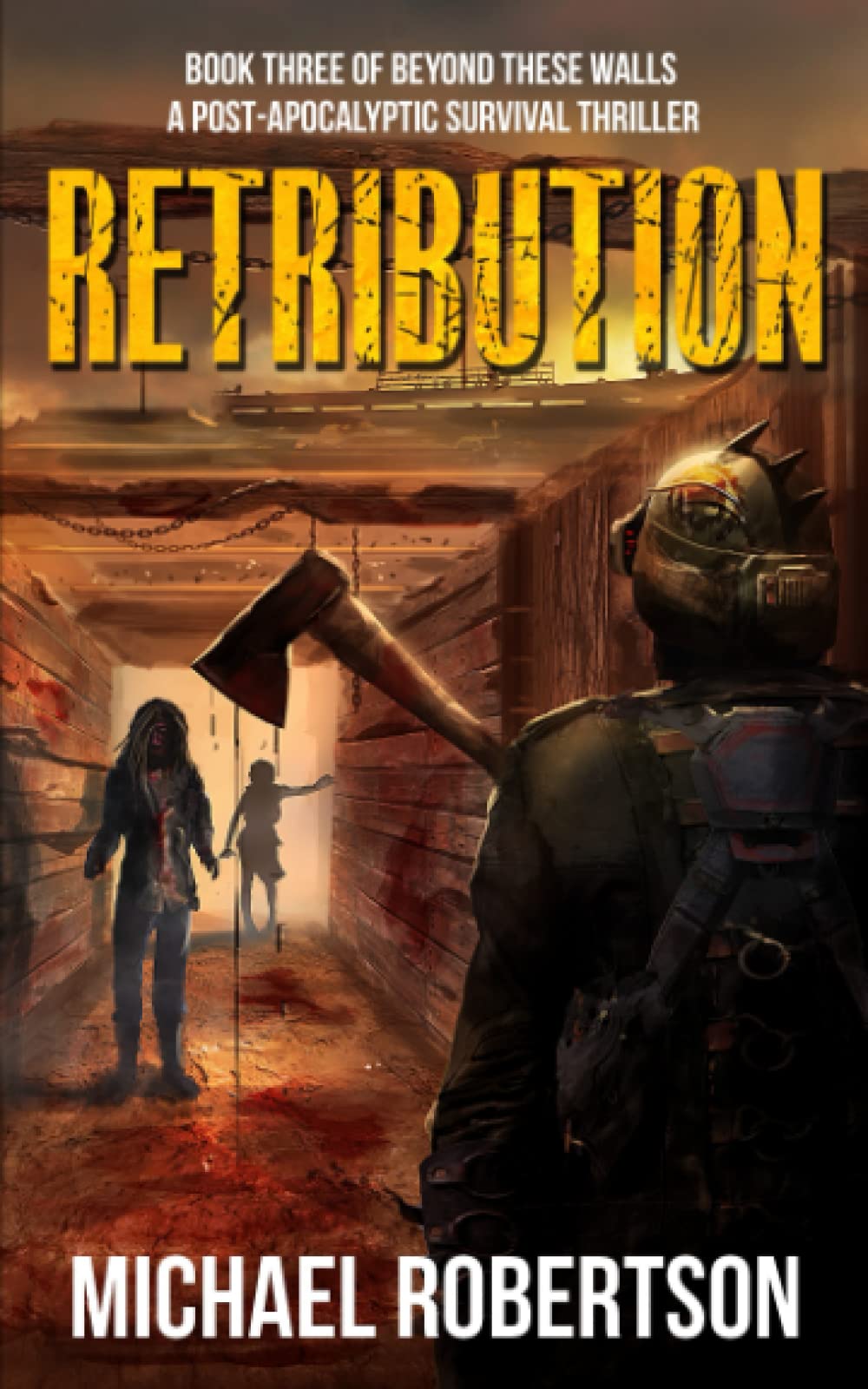 Retribution - Book three of Beyond These Walls: A Post-Apocalyptic ...