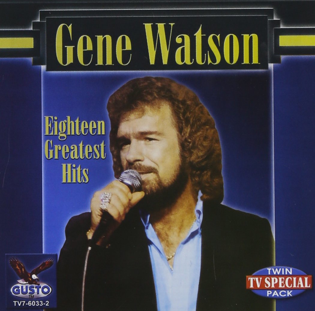 18 Greatest Hits by Gene Watson: Amazon.co.uk: CDs & Vinyl