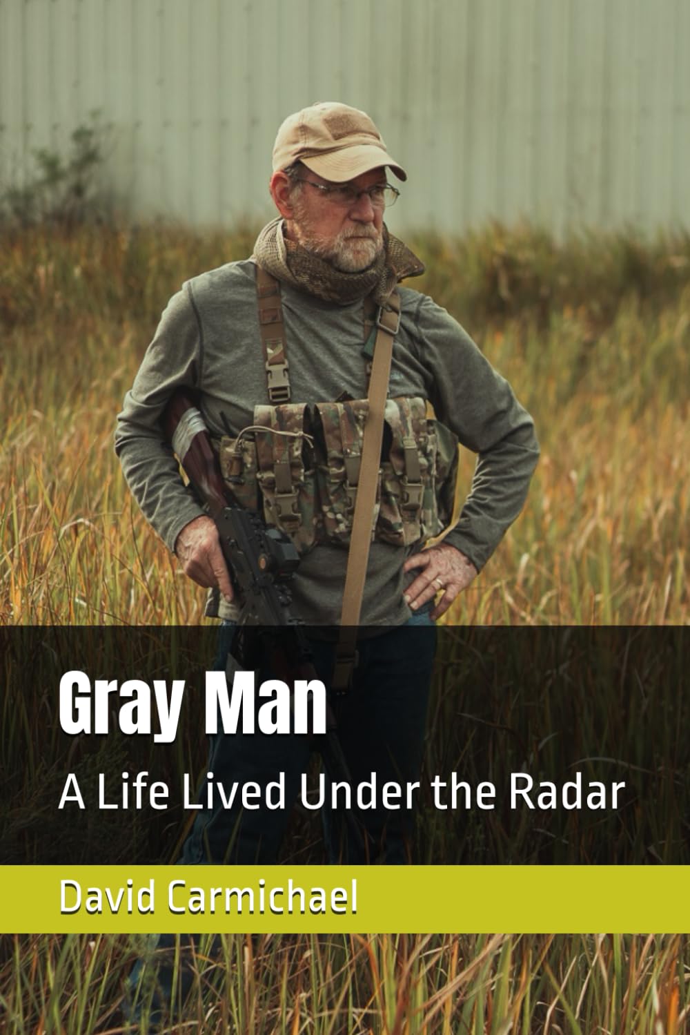 Gray Man: A Life Lived Under the Radar: Carmichael, David ...