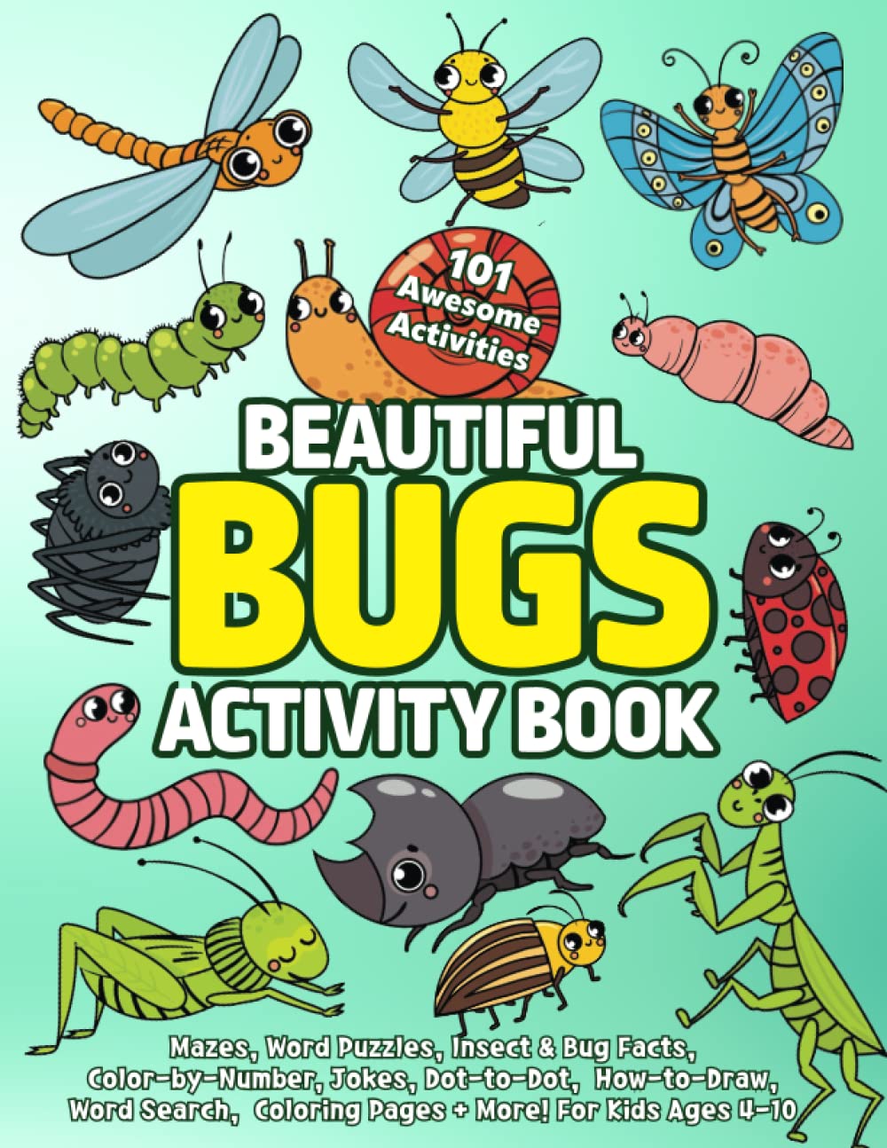 Beautiful Bugs Activity Book: 101 Awesome Activities: Mazes, Word ...