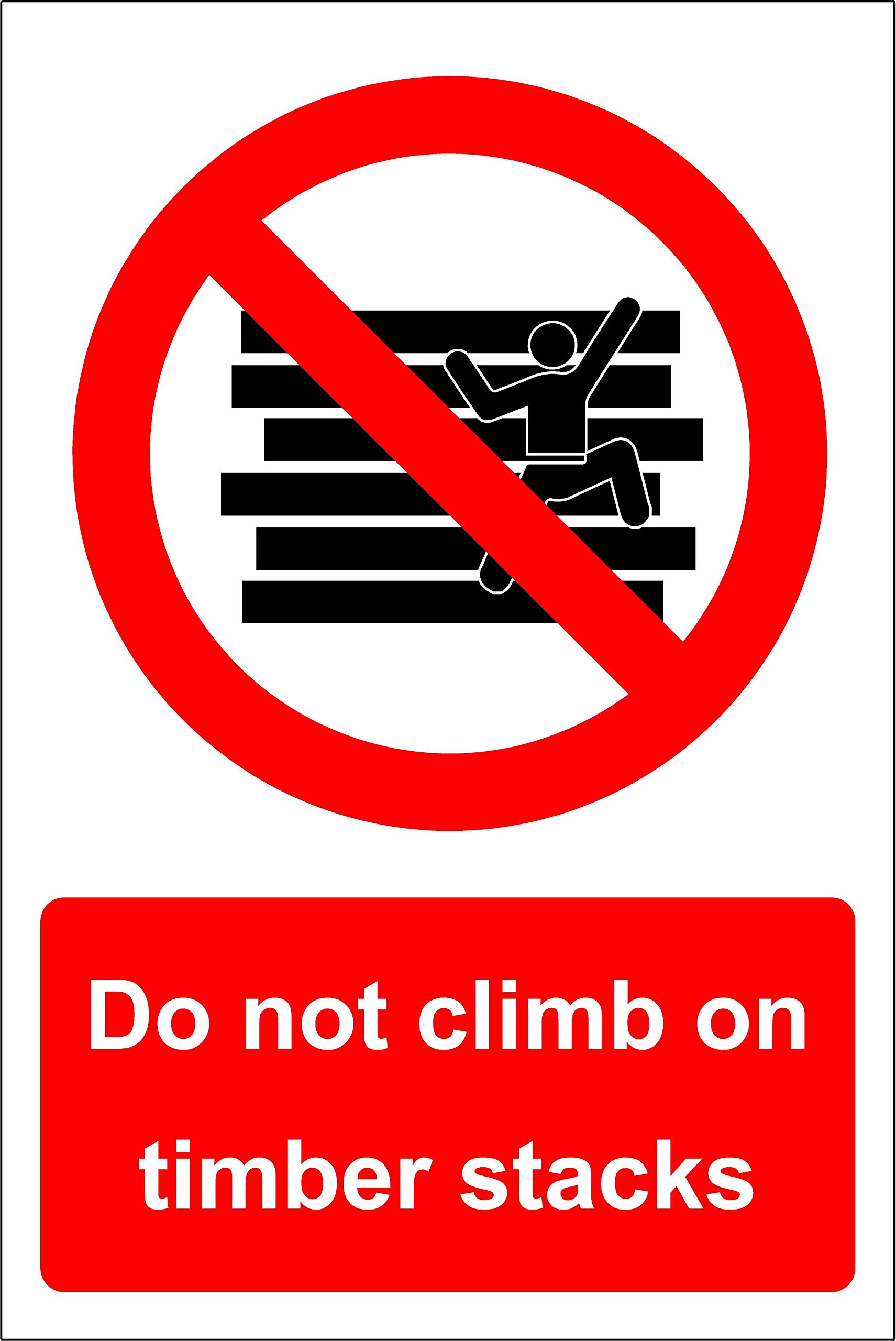 Do not climb on timber stacks Safety sign - 1.2mm Rigid plastic 300mm x ...
