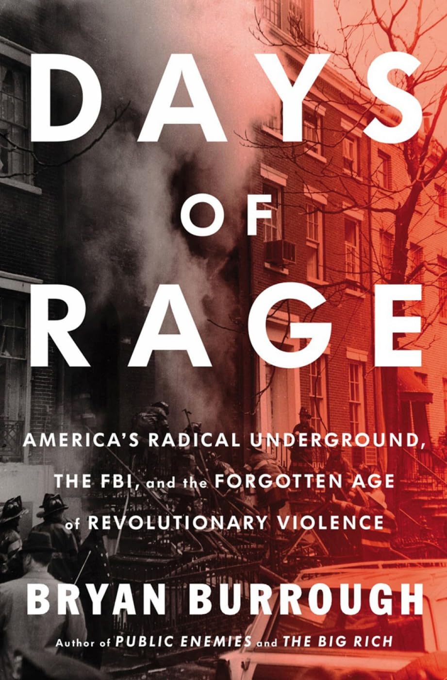 Days of Rage: America's Radical Underground, the FBI, and the Forgotten ...