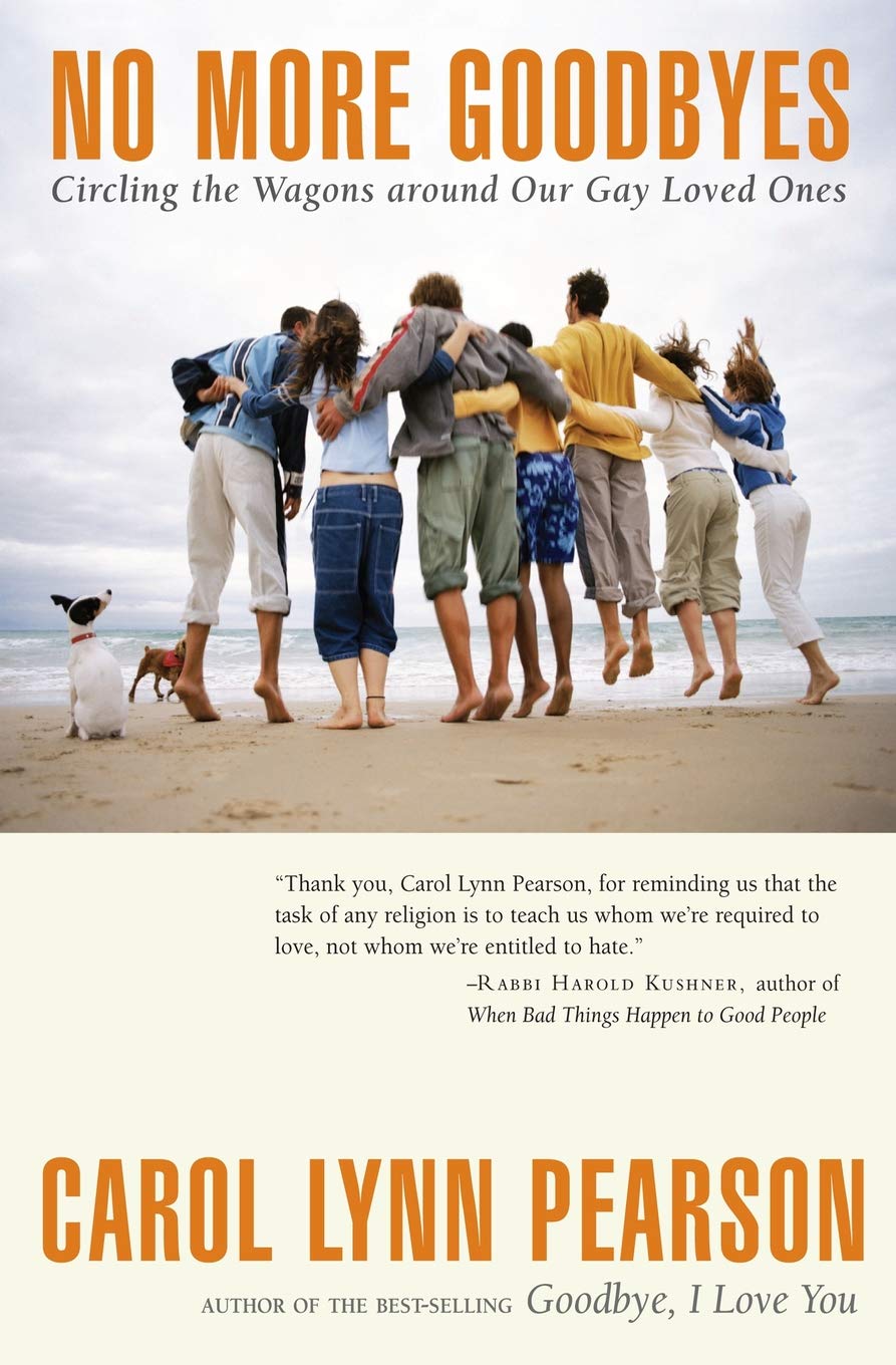 No More Goodbyes: Circling the Wagons around Our Gay Loved Ones ...