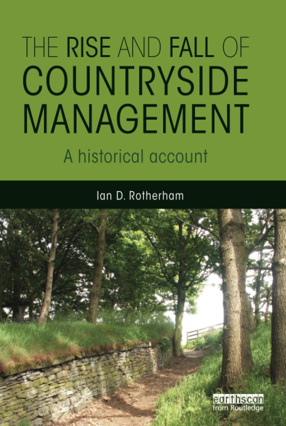 The Rise and Fall of Countryside Management: Rotherham, Ian D ...
