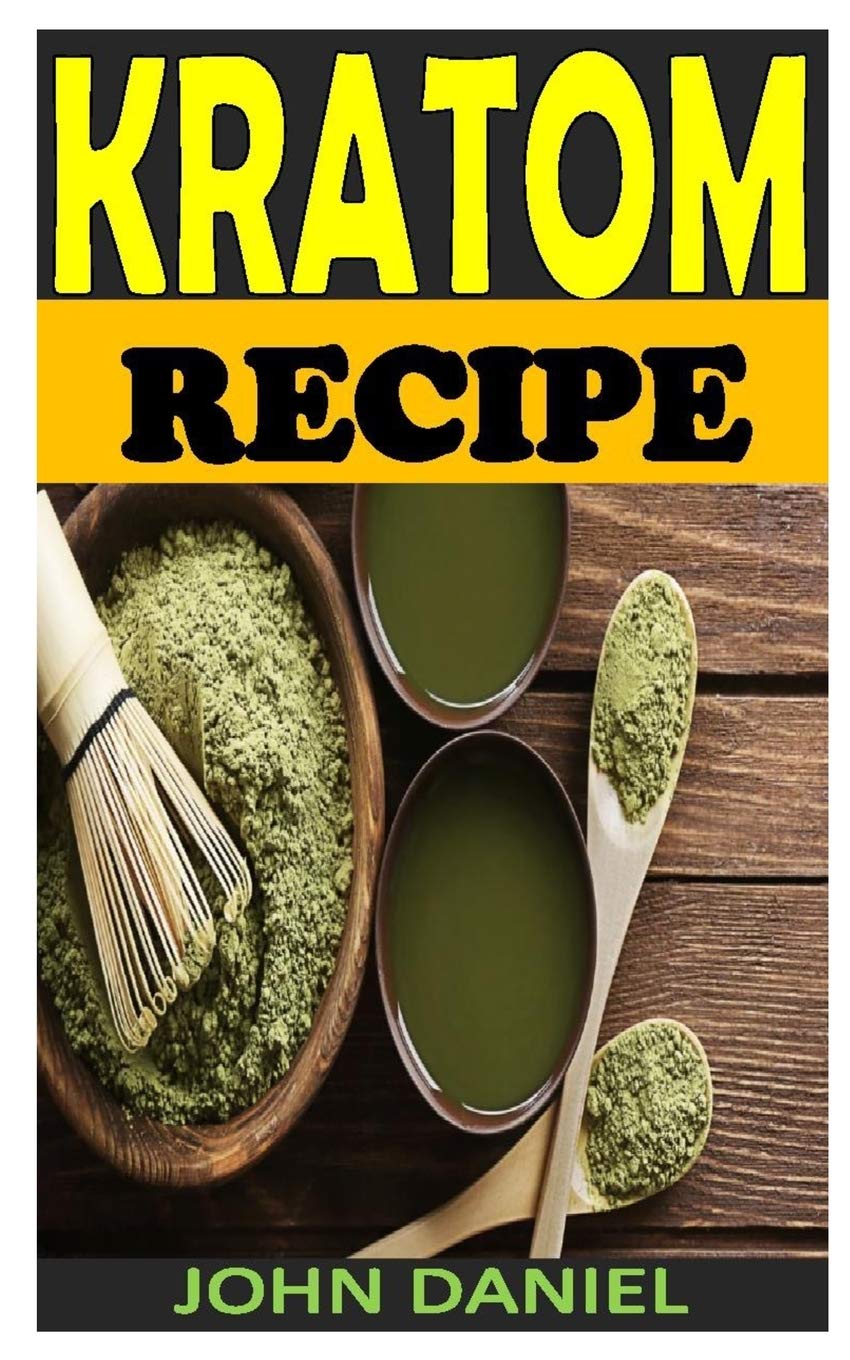Buy KRATOM RECIPE: The complete guide for long-life vitality and all ...