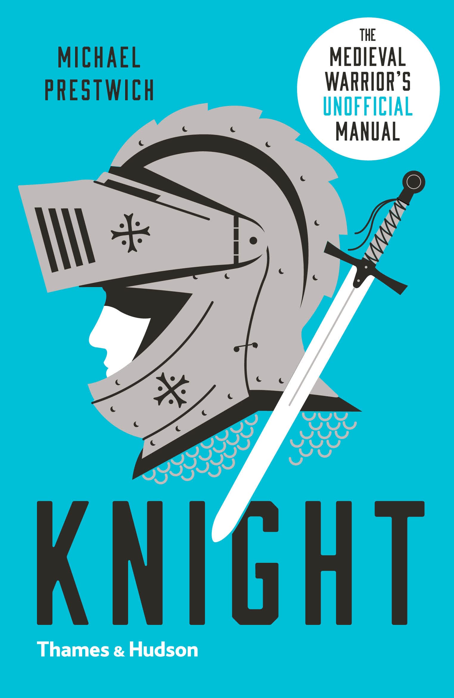 Knight: The Medieval Warrior's (Unofficial) Manual: Prestwich, Michael ...