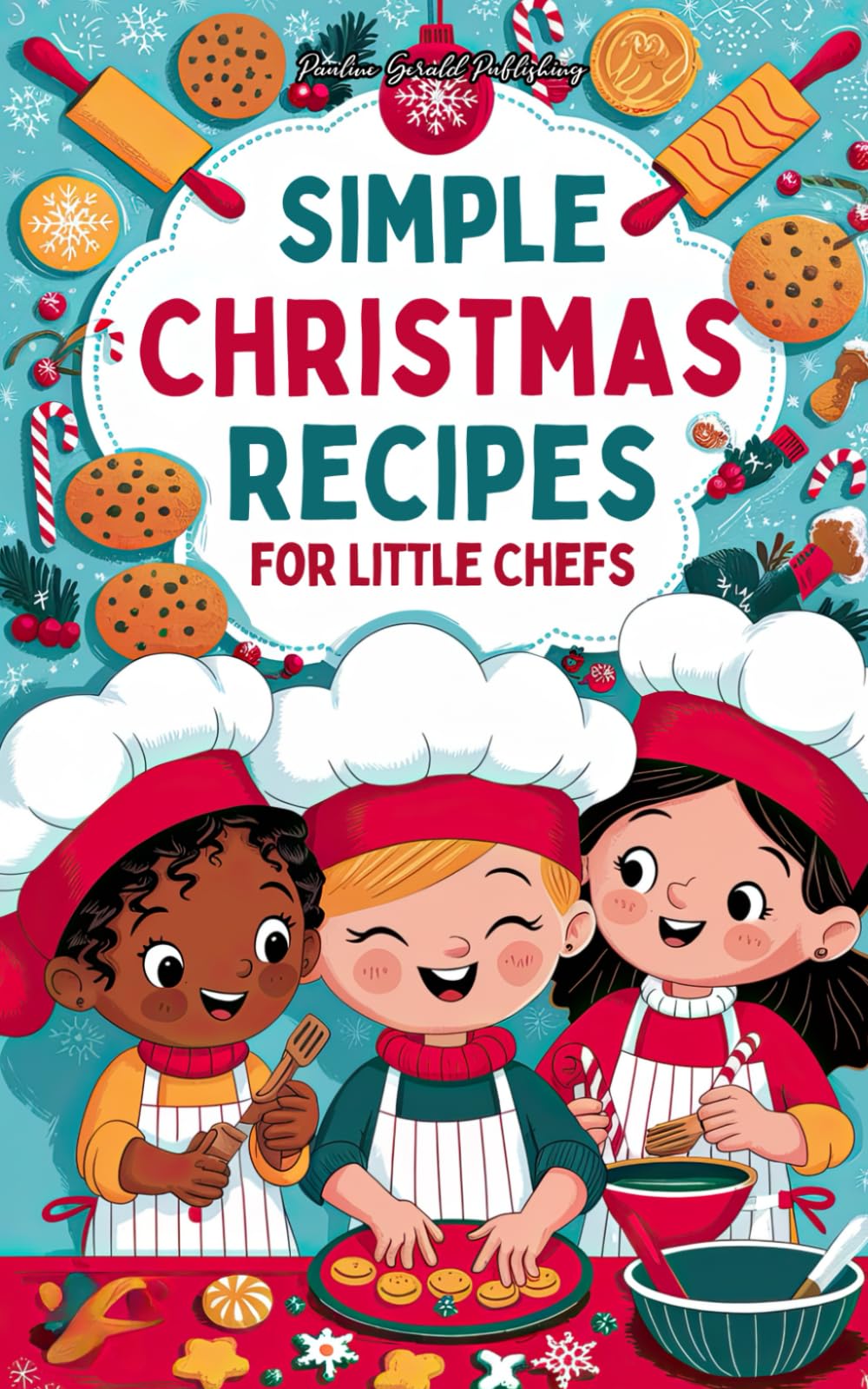 Simple Christmas Recipes for Little Chefs: Stocking Stuffers for Kids ...