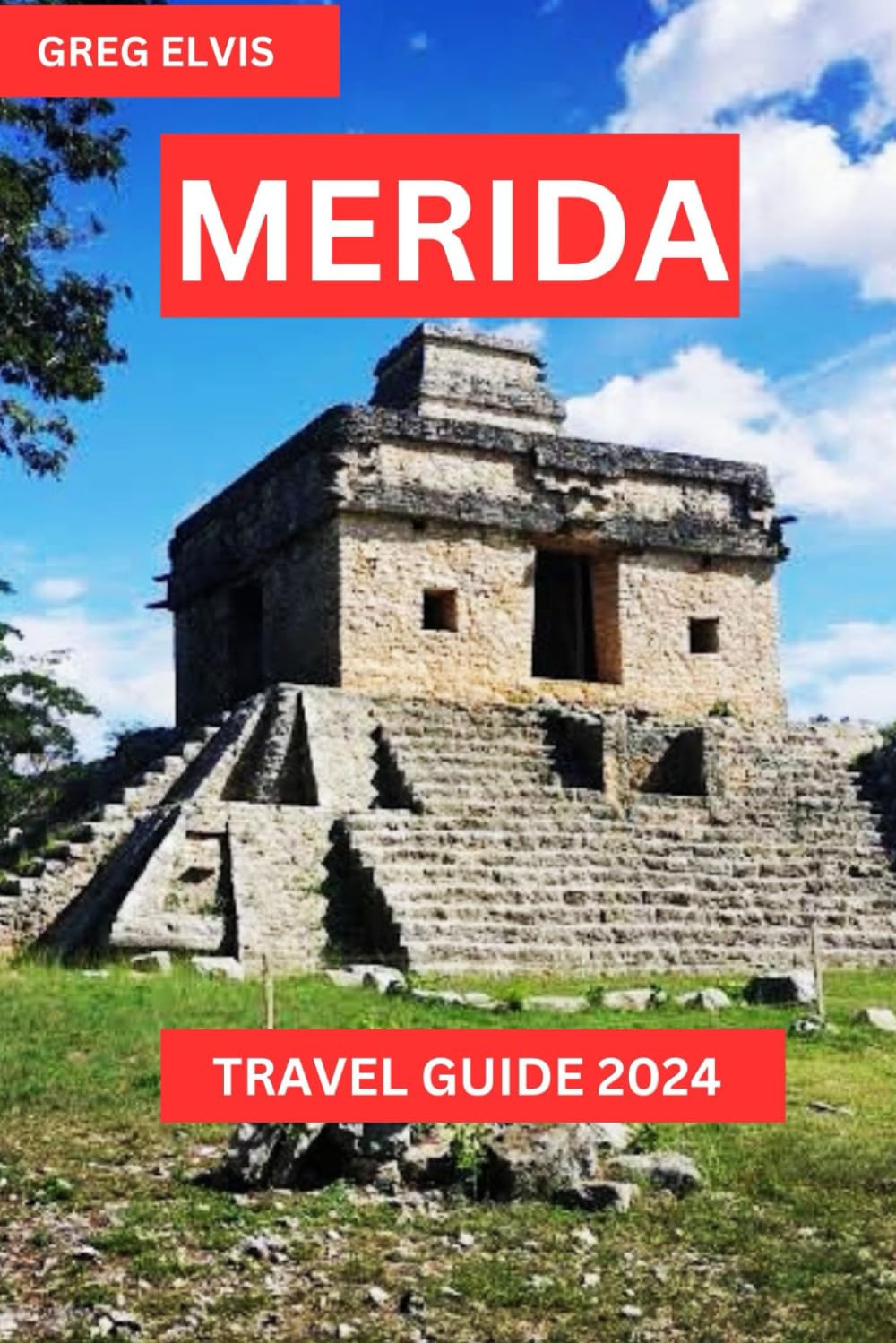 MERIDA TRAVEL GUIDE 2024: A Comprehensive Travel Companion to Your ...