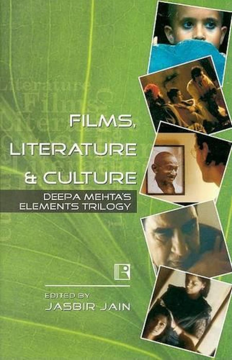 Films, Literature & Culture: Deepa Mehta's Elements Trilogy: Jain ...