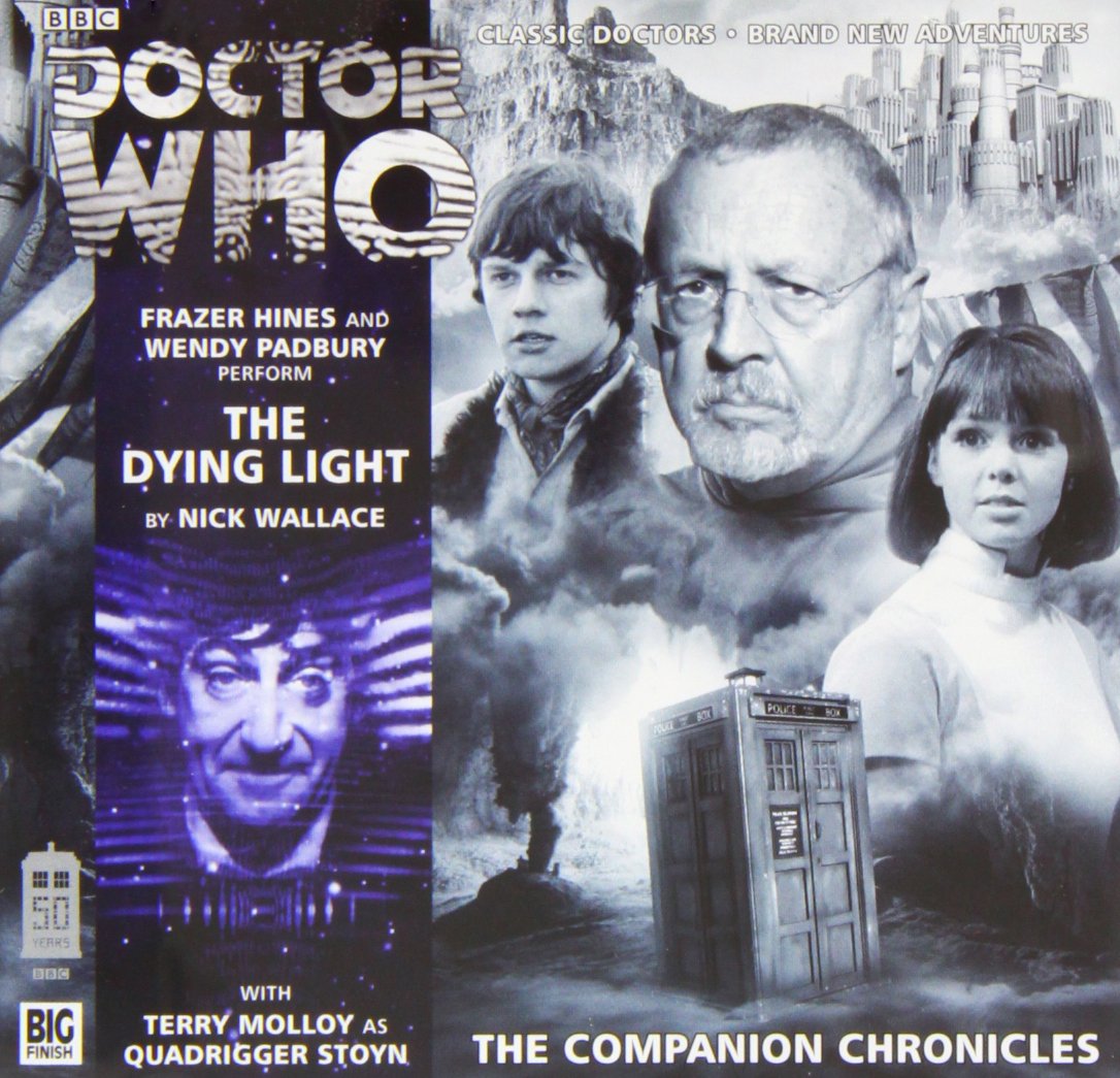 Dying Light: Nick Wallace, Frazer Hines, Wendy Padbury, Terry Molloy ...