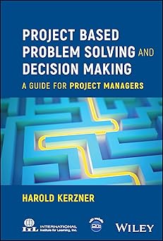 Amazon.com: Project Based Problem Solving and Decision Making: A Guide for Project Managers ...