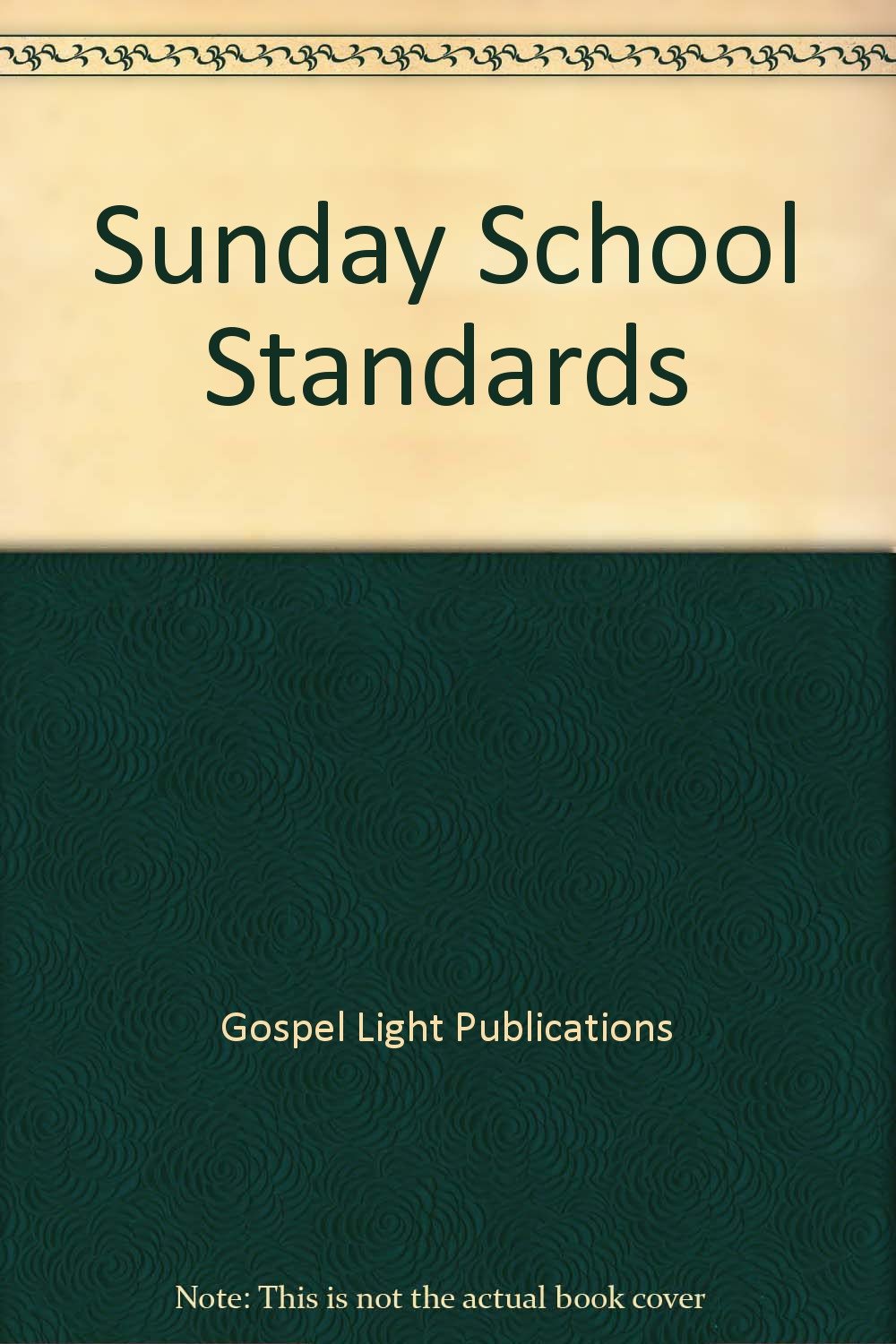 Sunday School Standards: Gospel Light Publications: 9780830715091 ...