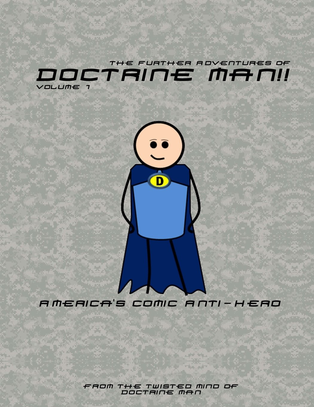 The Further Adventures of Doctrine Man!!: America's Comic Anti-Hero ...
