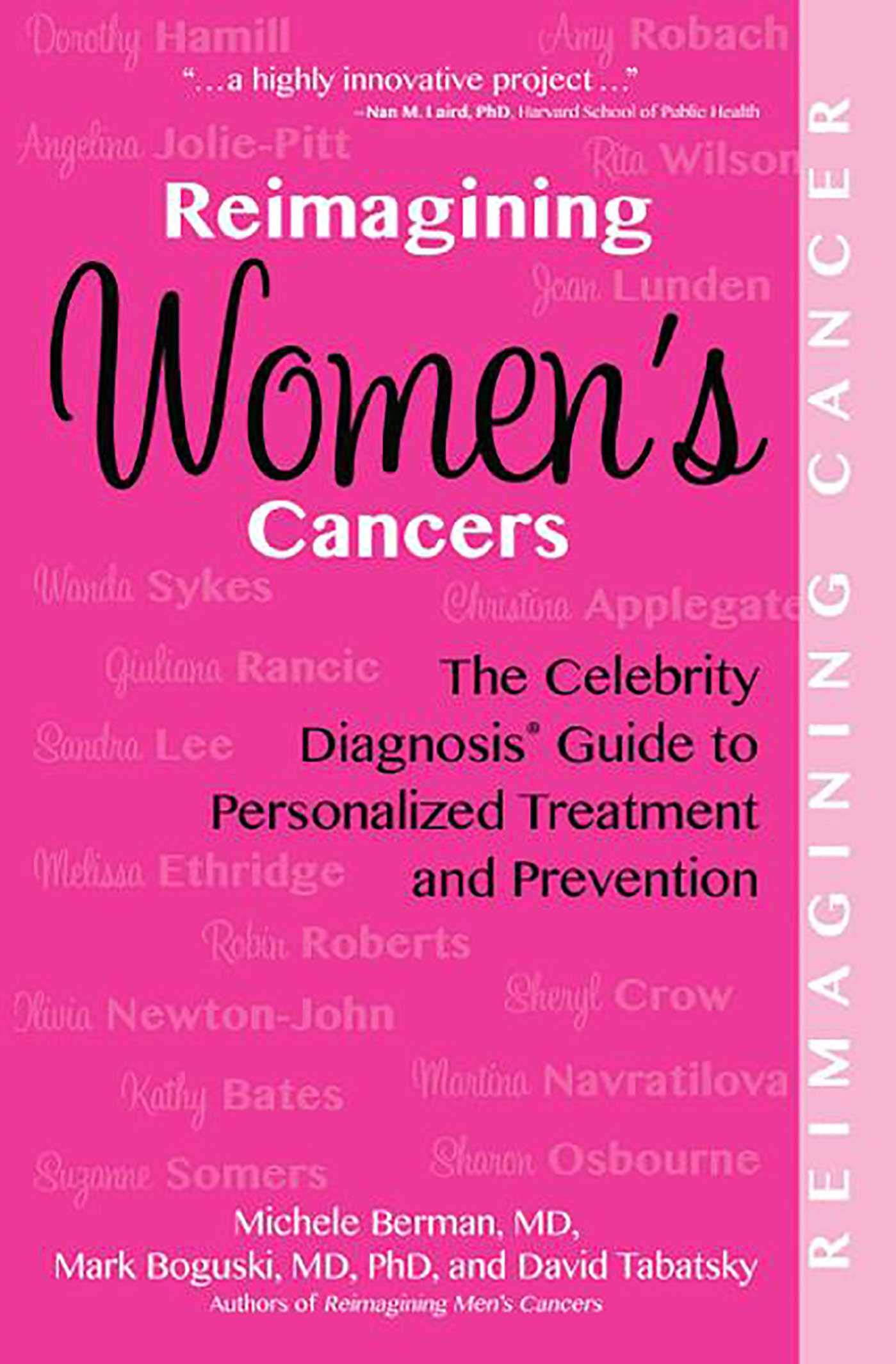 Reimagining Women's Cancers: The Celebrity Diagnosis Guide to Personalized Treatment and ...
