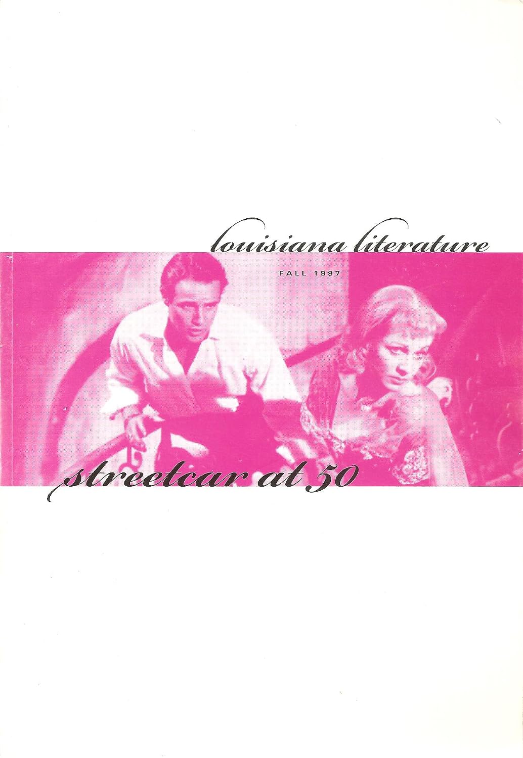 Louisiana Literature: Streetcar at 50- Volume 14, Number 2 (Fall 1997 ...