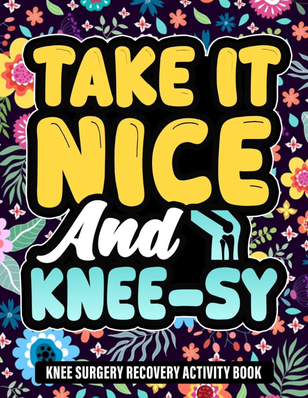 Knee Surgery Recovery Activity Book: Fun and Engaging Activities for ...