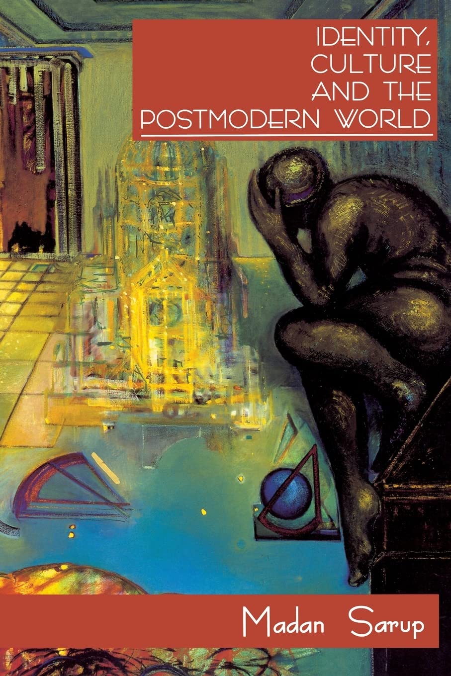 Identity, Culture and the Postmodern World: Sarup, Madan: 9780748607792 ...