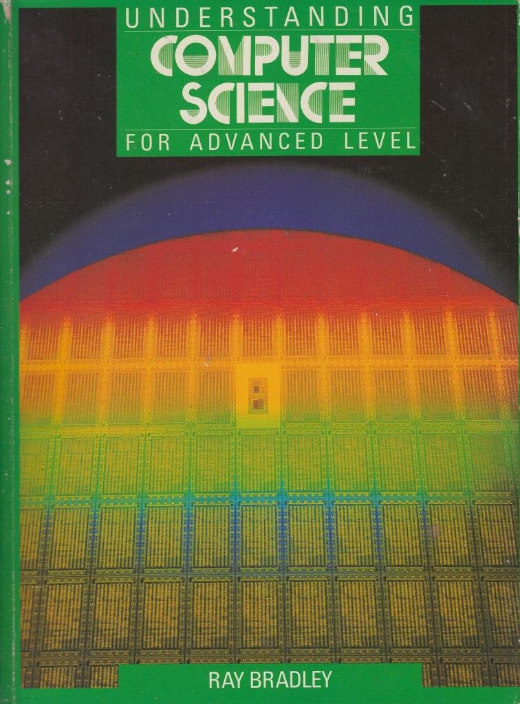 Understanding Computer Science for Advanced Level: Bradley, Ray ...