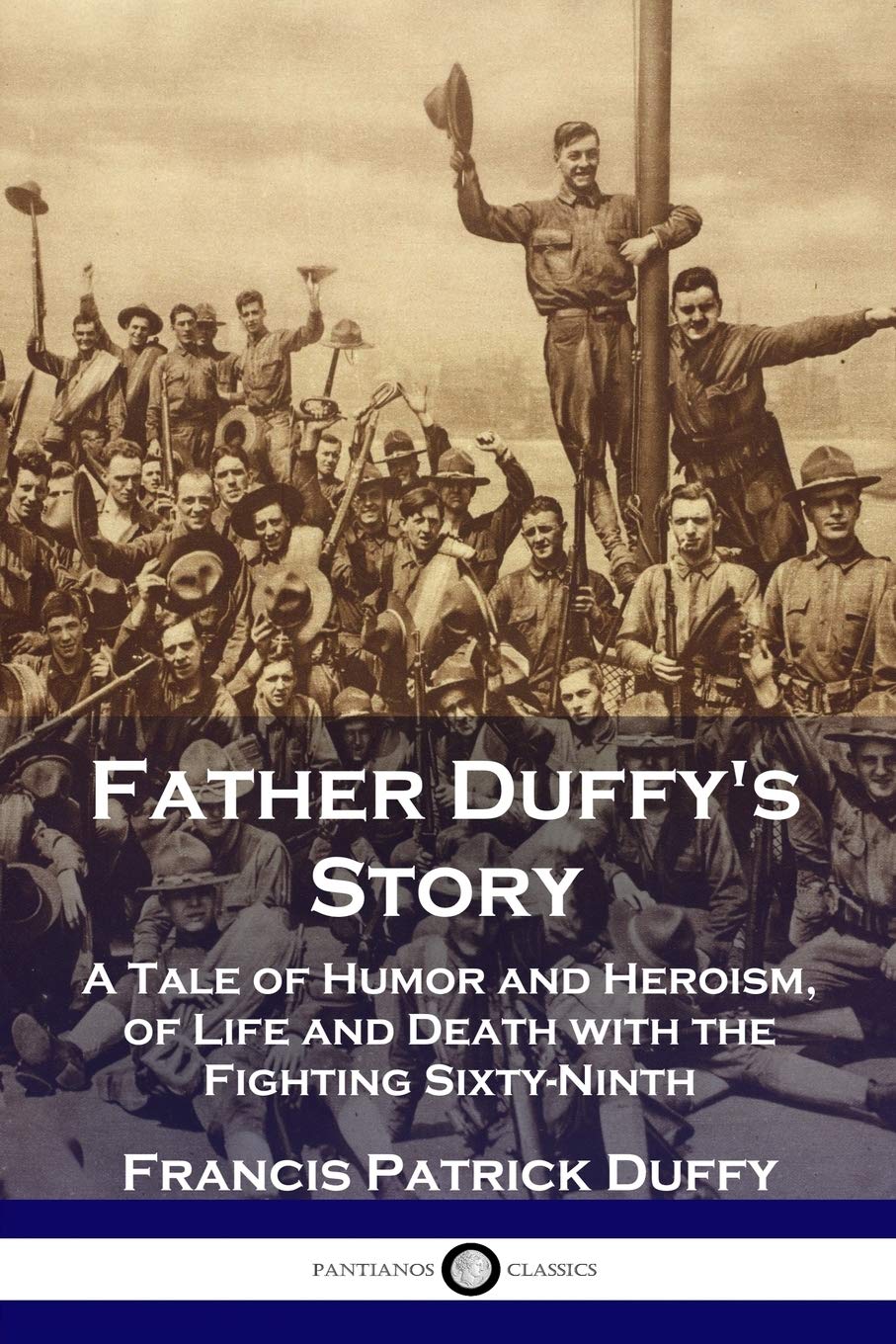 Amazon.com: Father Duffy's Story: A Tale of Humor and Heroism, of Life ...