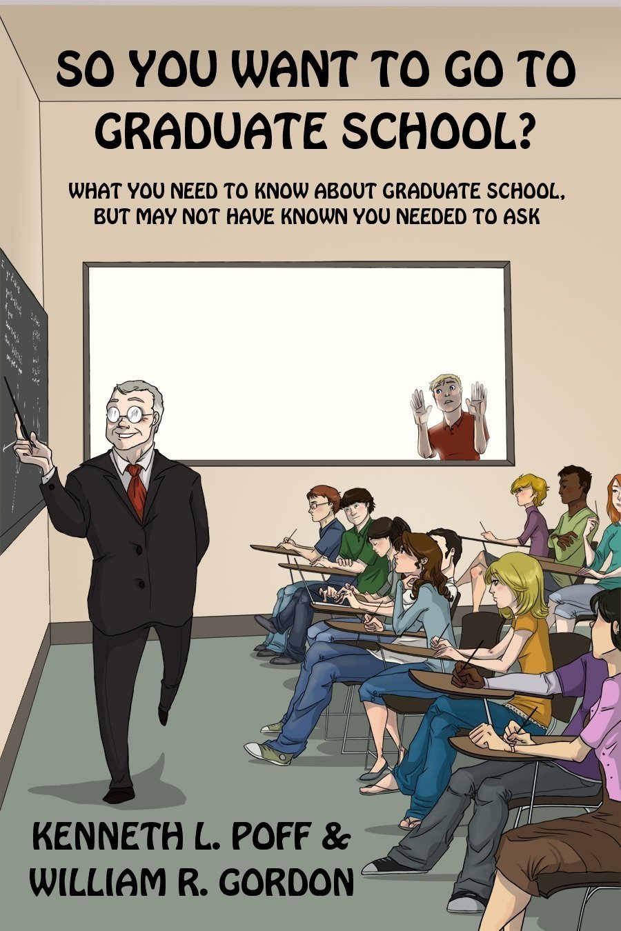So You Want To Go To Graduate School?: Kenneth L. Poff & William R ...