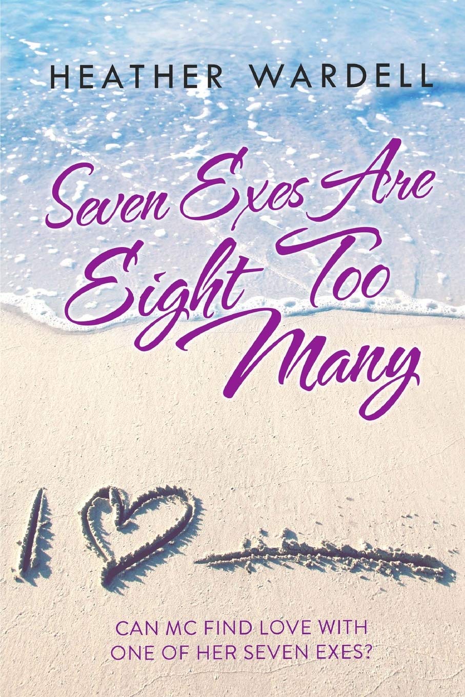 Seven Exes Are Eight Too Many: Wardell, Heather: 9781452893204: Amazon ...