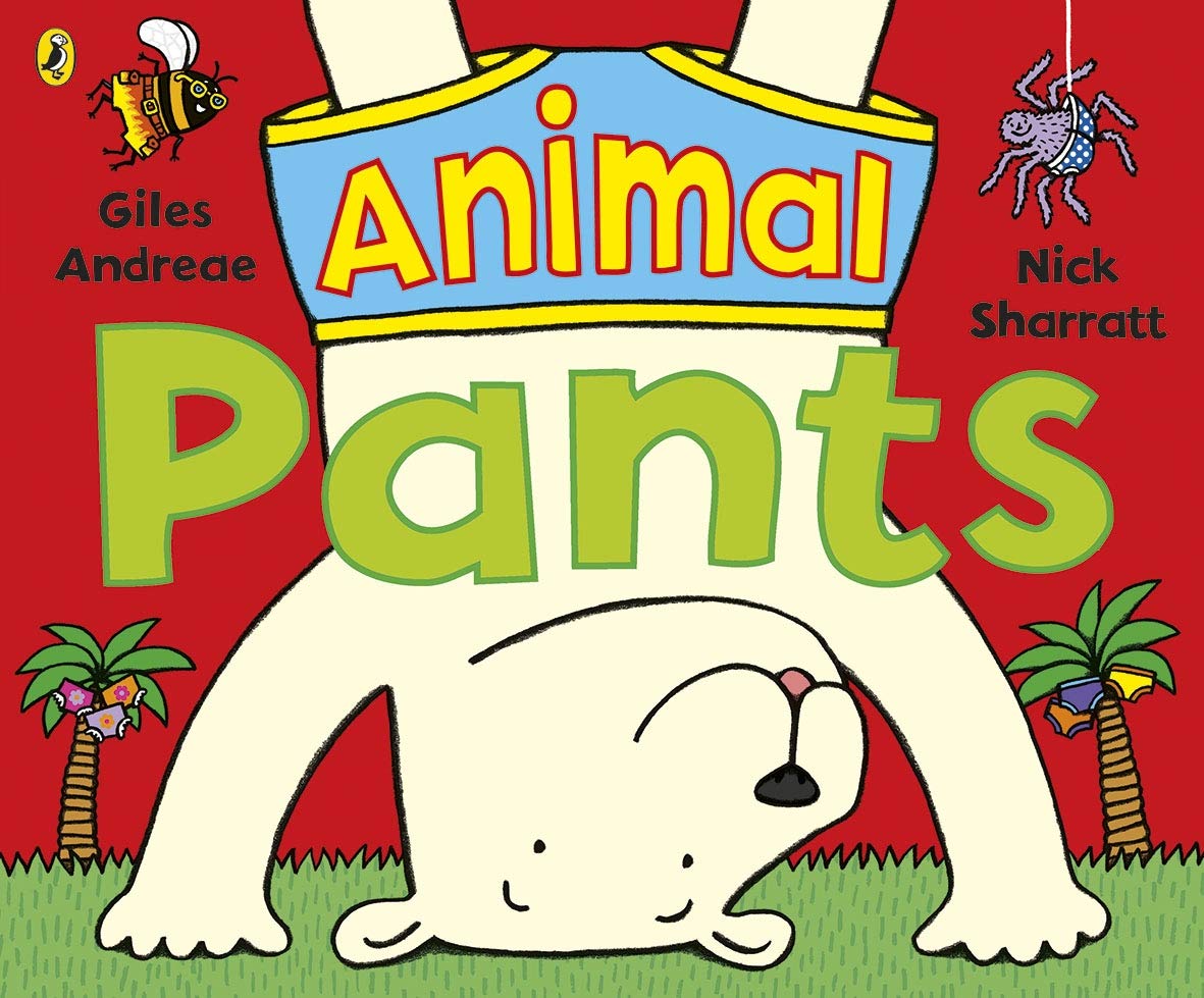 Animal Pants: from the bestselling Pants series : Andreae, Giles ...