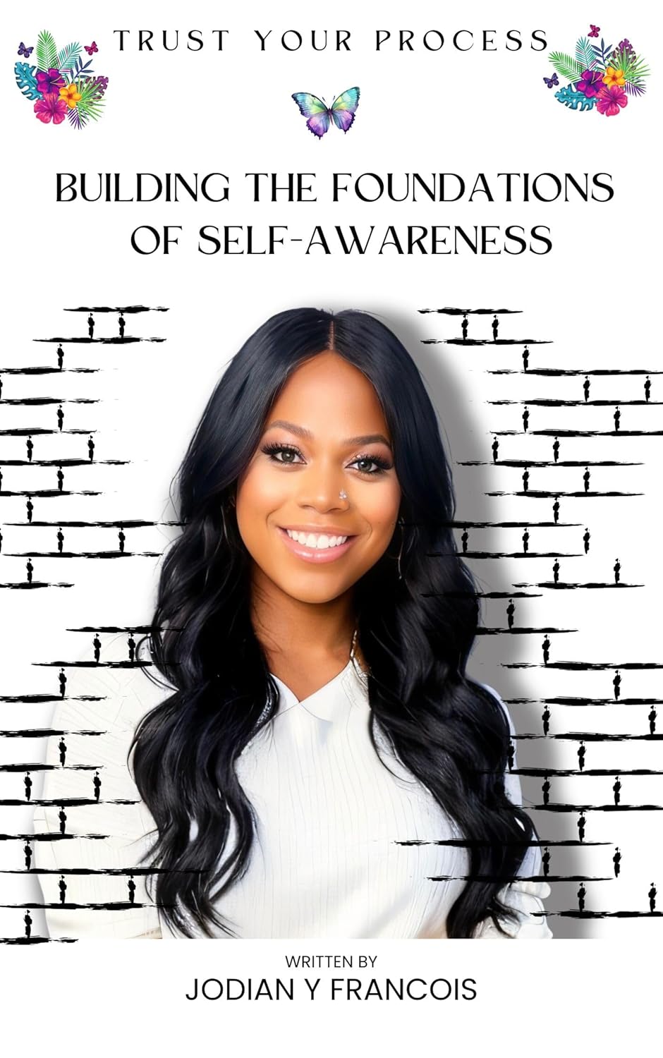 Building The Foundations of Self-awareness : Trust Your Process - Kindle edition by Francois ...