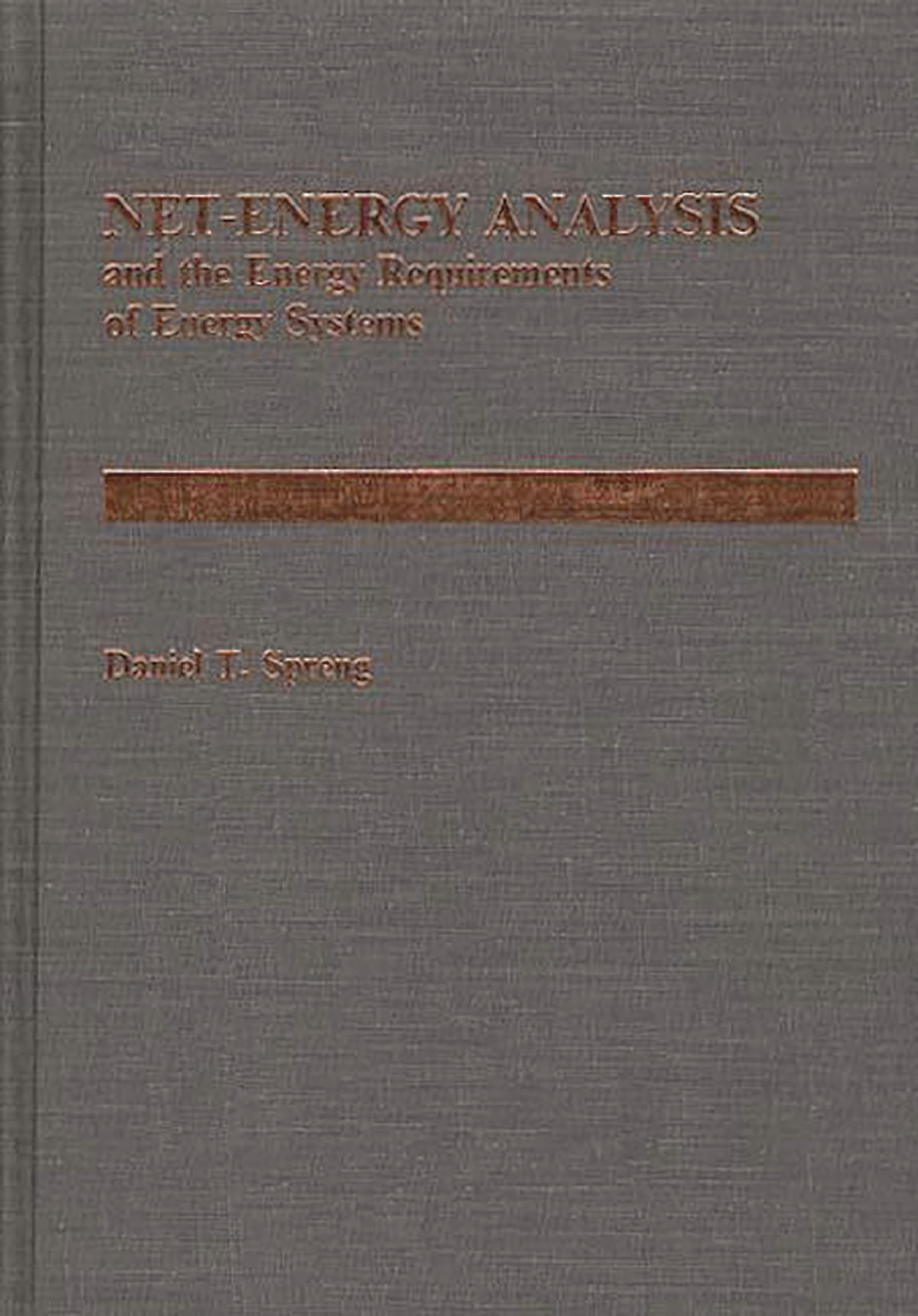 Net Energy Analysis and the Energy Requirements of Energy Systems ...
