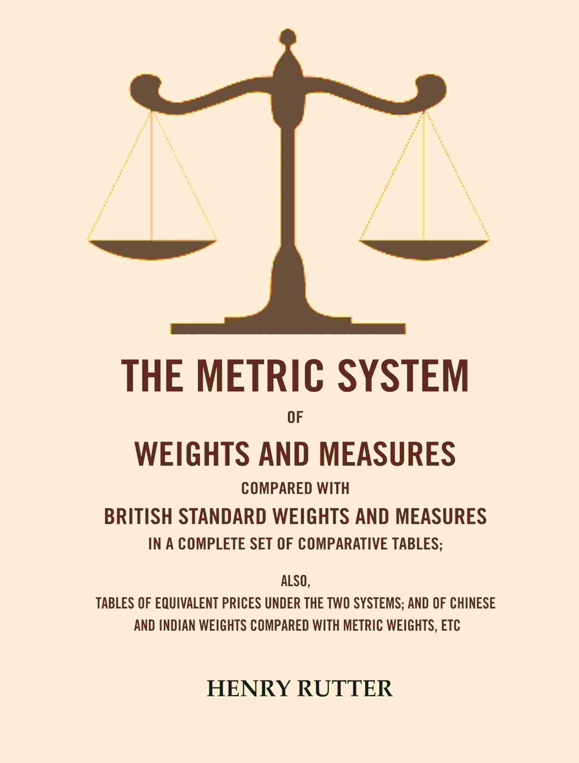 Amazon.in: Buy The Metric System of Weights and Measures Compared with ...