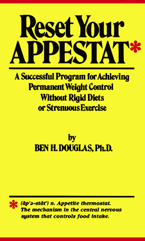 Reset Your Appestat: A Successful Program for Achieving Permanent Weigh ...
