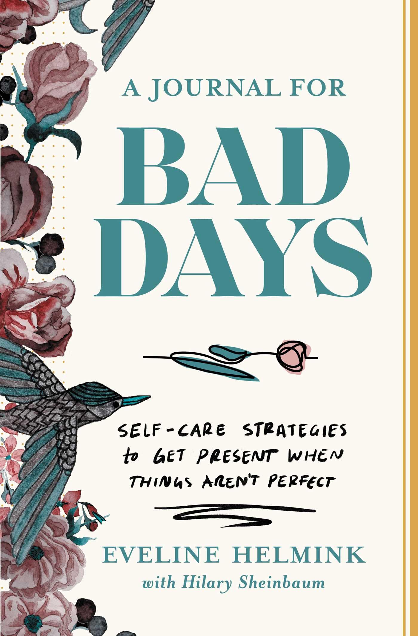 A Journal for Bad Days: Self-Care Strategies to Get Present When Things ...