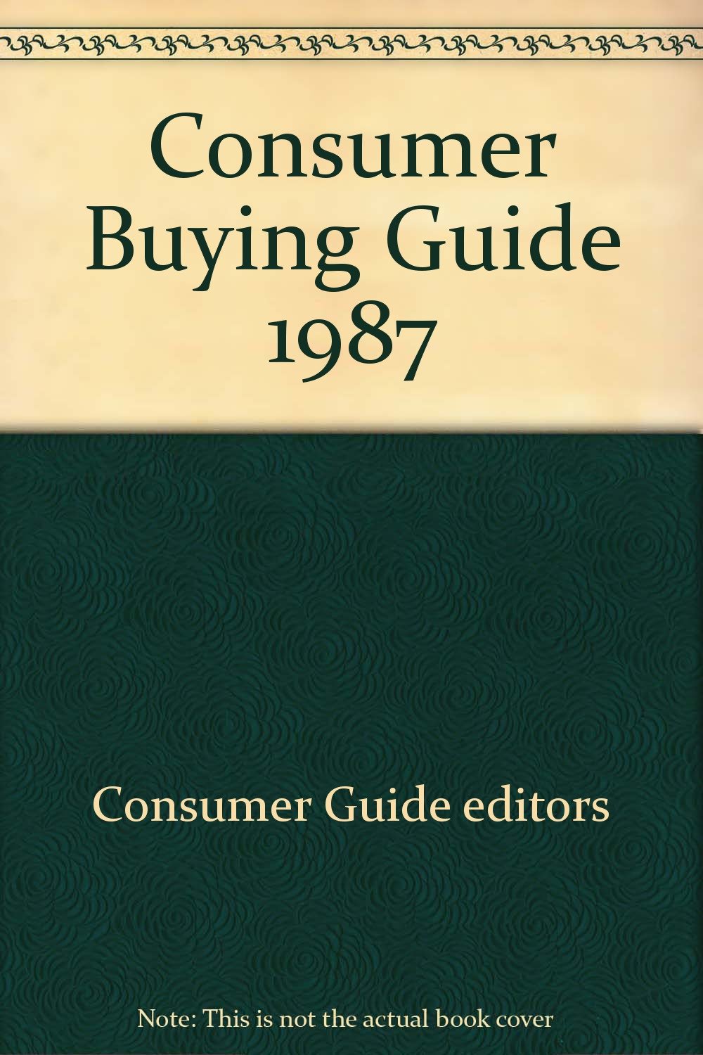 Consumer Buying Guide 1987: Consumer Guide editors: 9780451147226 ...