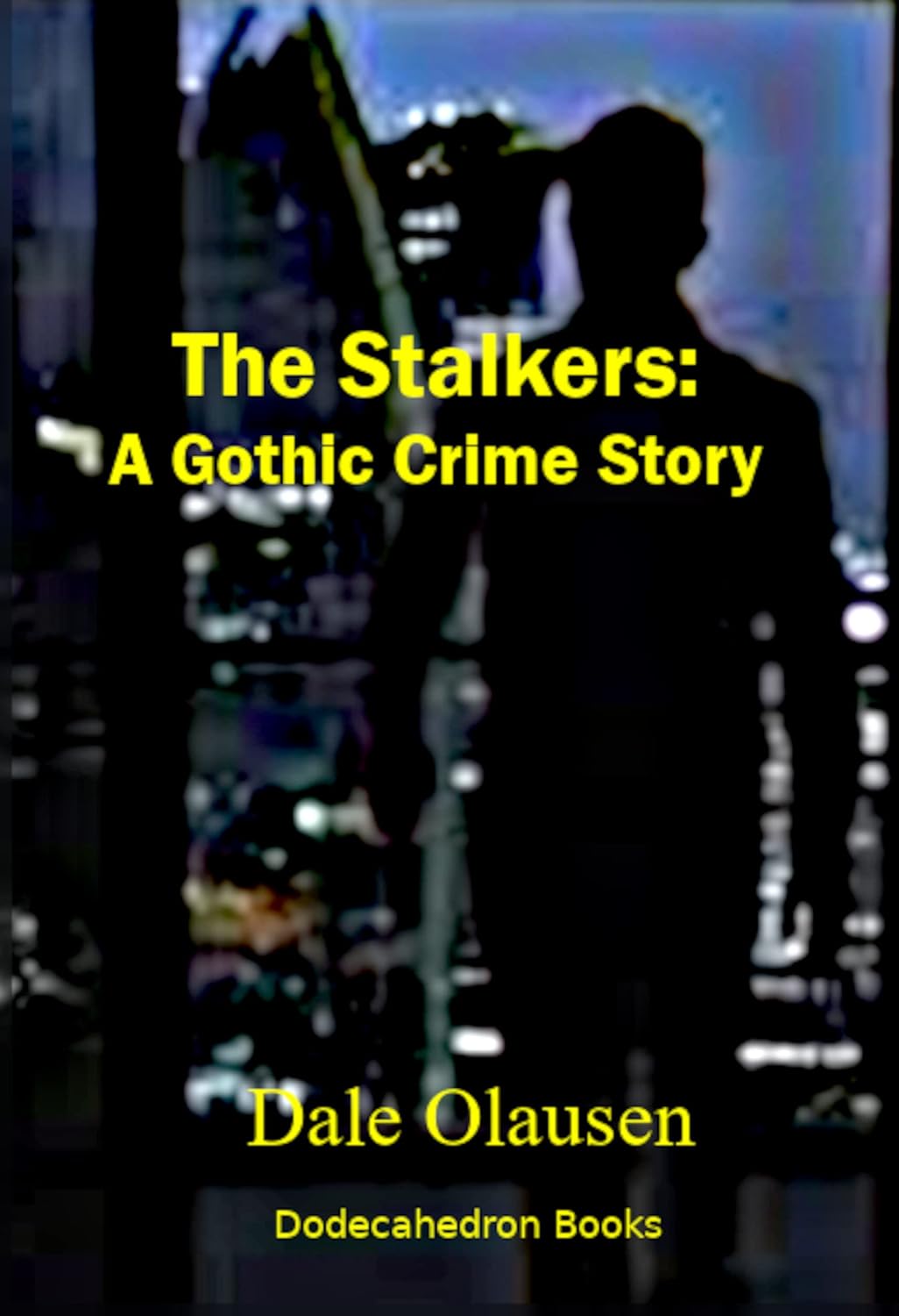The Stalkers: A Gothic Crime Story eBook : Olausen, Dale, Puumala ...