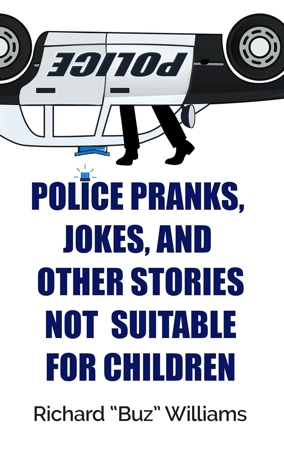 Amazon.com: Police Pranks, Jokes, and Other Stories Not Suitable for ...