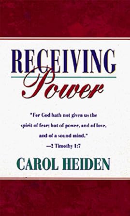 Receiving Power: Heiden, Carol: 9780883683989: Amazon.com: Books