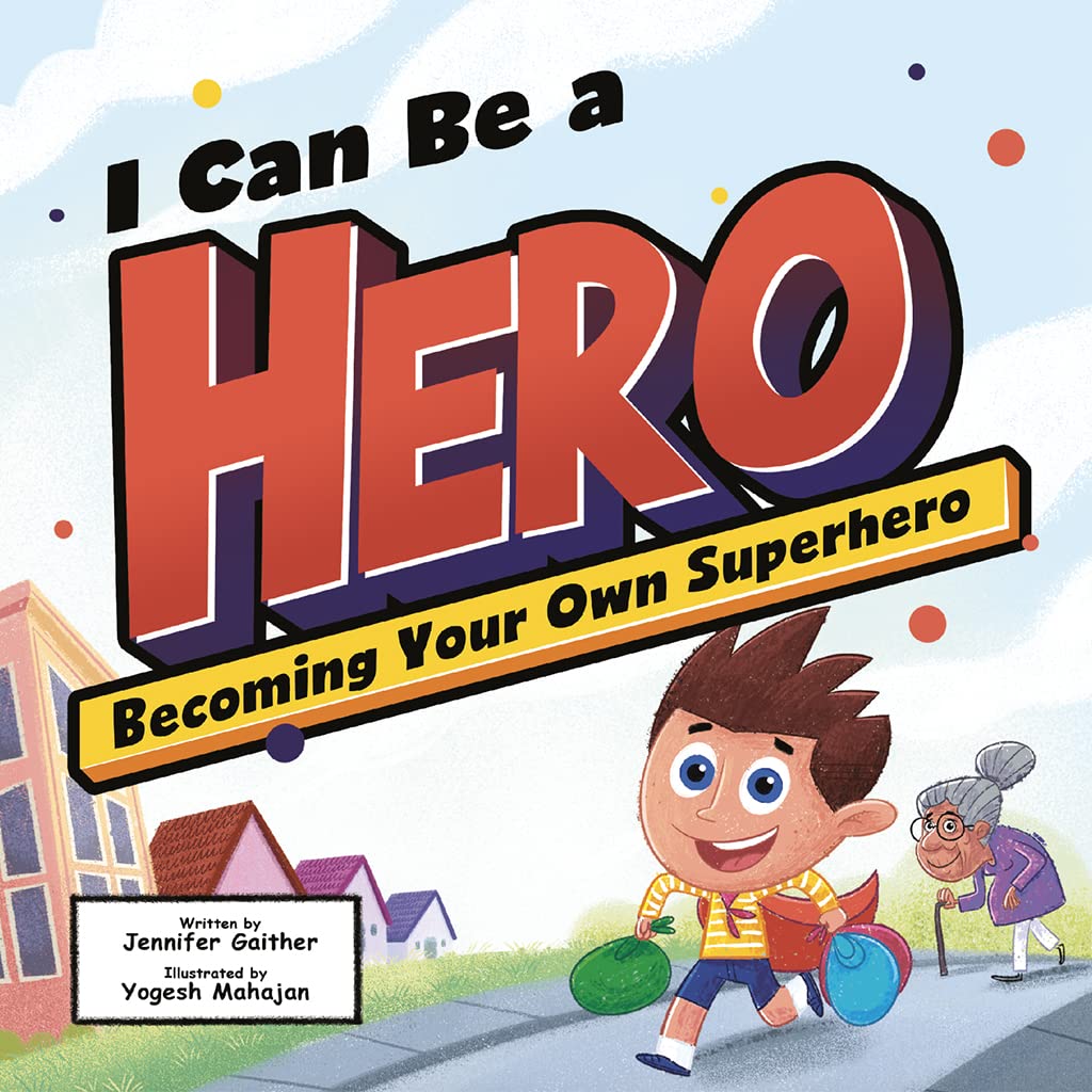 I Can Be a Hero - Learn How to Become the Best Superhero by Helping ...