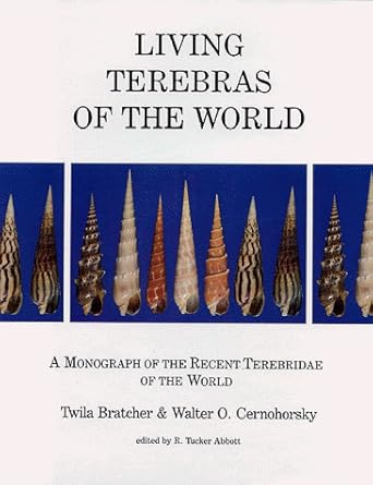 Living Terebras of the World: A Monograph of the Recent Terebridae of ...