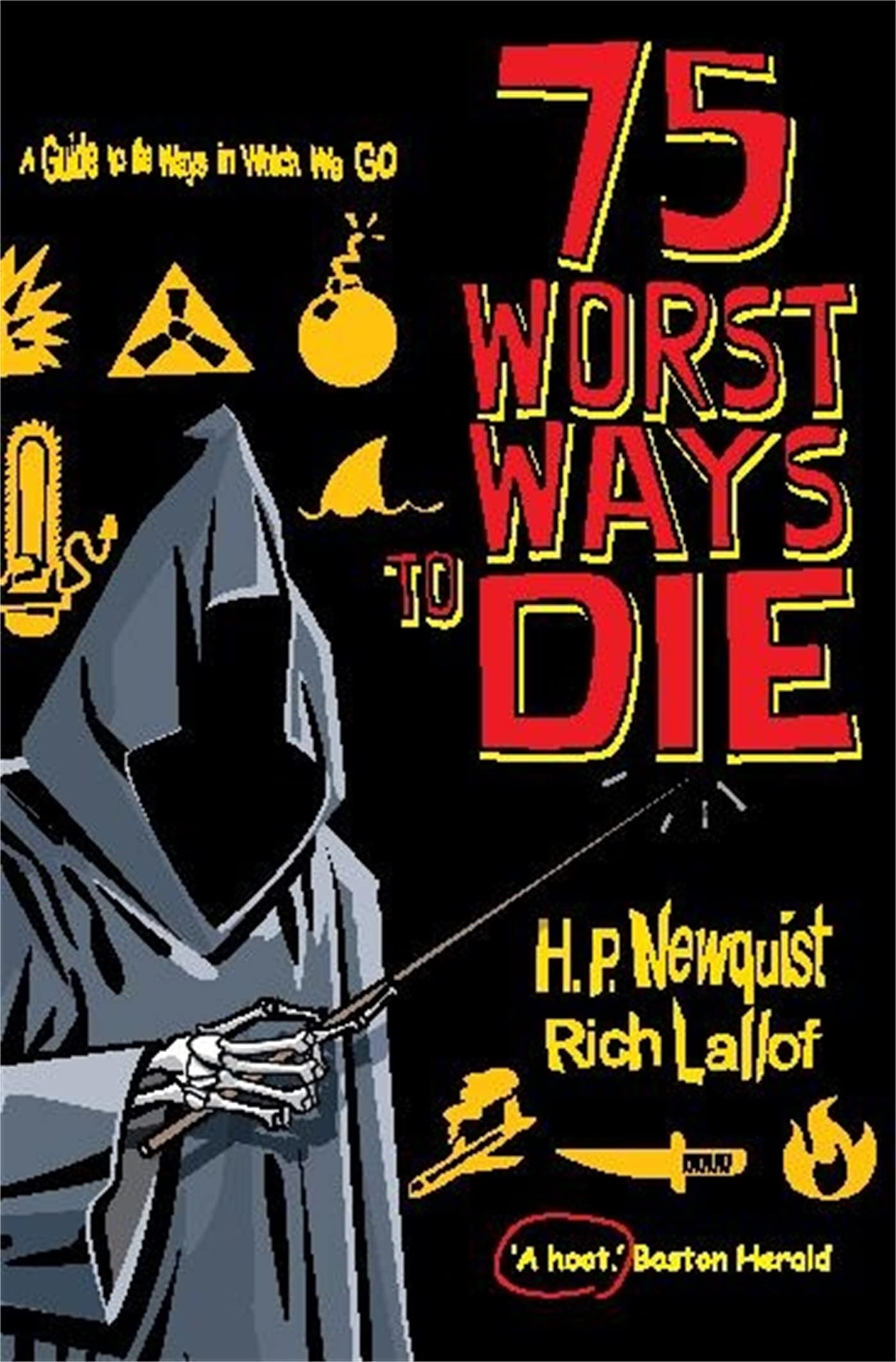 75 Worst Ways to Die: A Guide to the Ways in Which We Go : Maloof, Rich ...