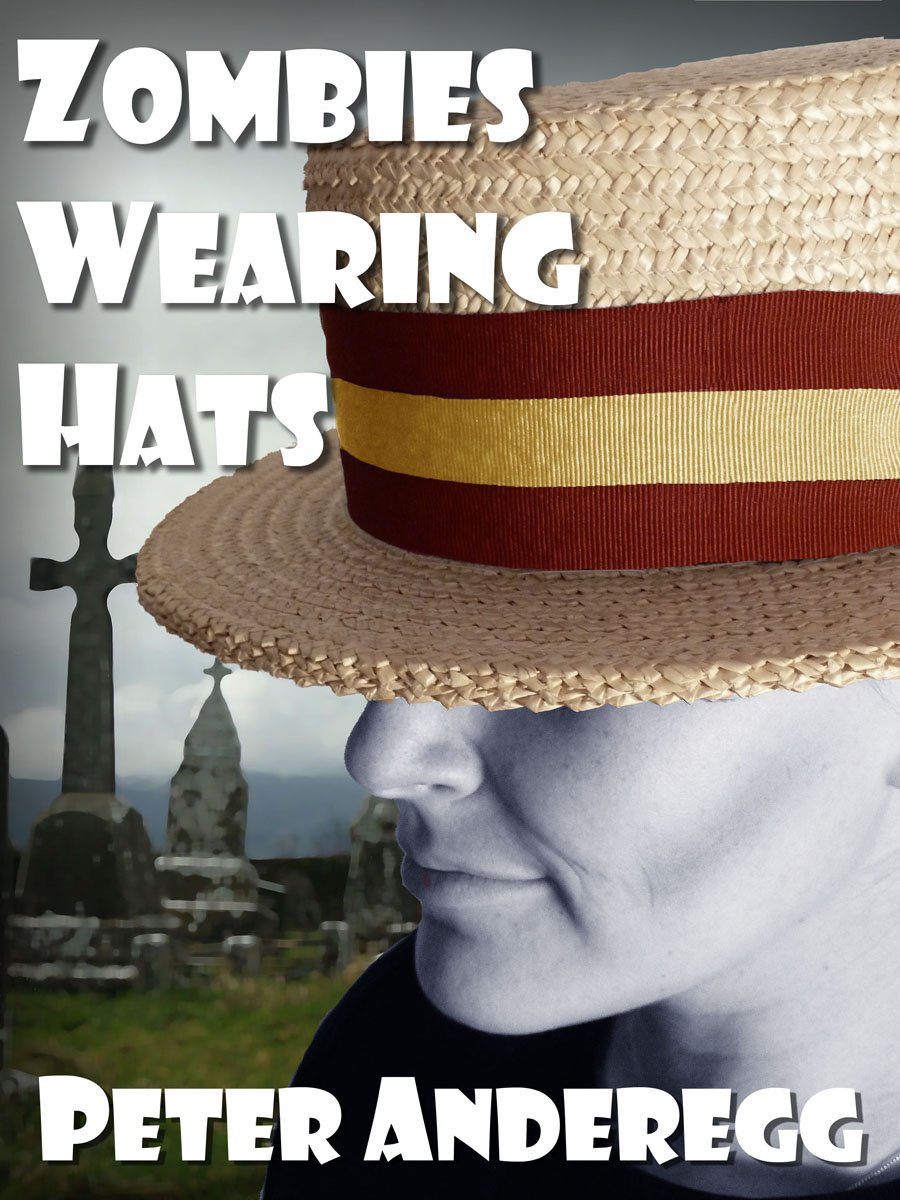 Amazon.com: Zombies Wearing Hats eBook : Anderegg, Peter: Kindle Store