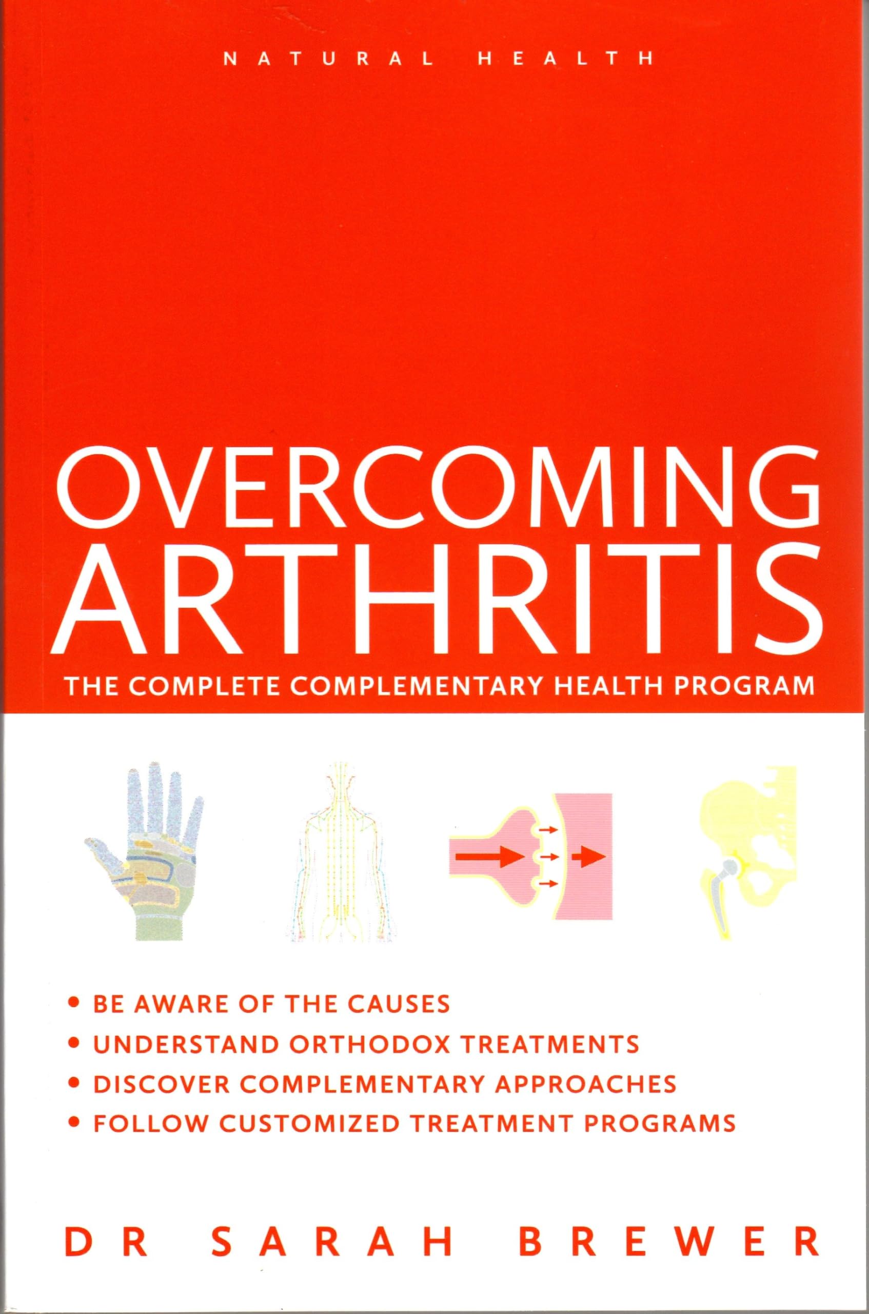 Overcoming Arthritis: A Doctor's Guide to Self-care (Natural Health ...